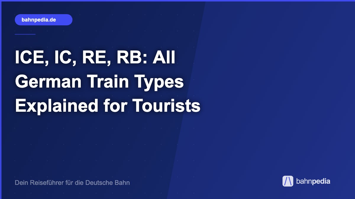 ICE, IC, RE, RB: All German Train Types Explained for Tourists (2026 ...