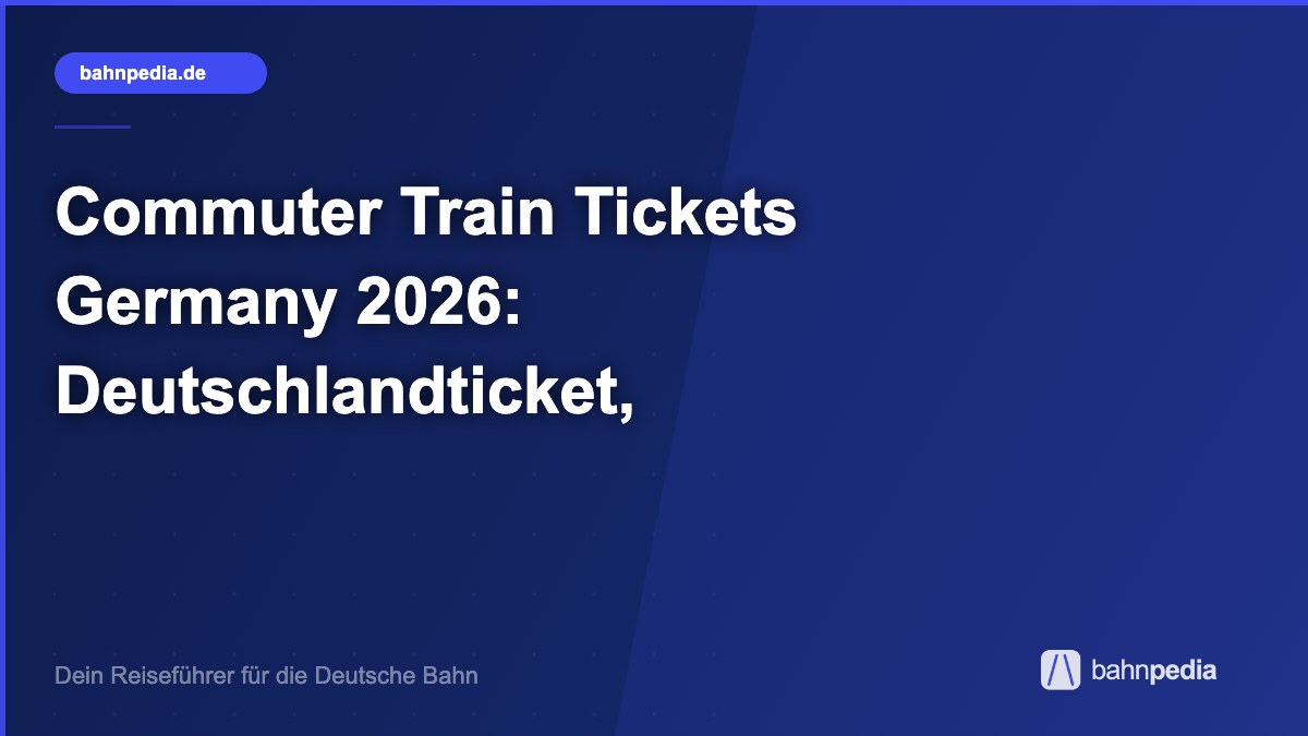 Commuter Train Tickets Germany 2026: Deutschlandticket, Monatskarte ...